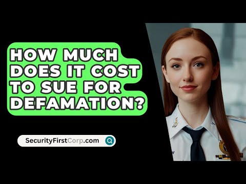 How Much Does It Cost To Sue For Defamation? - SecurityFirstCorp.com