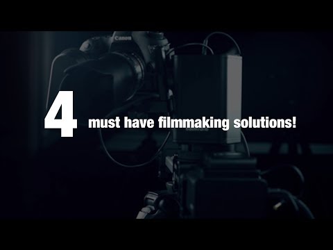 4 must have filmmaking solutions!