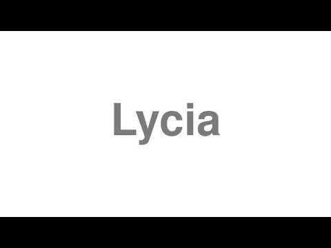 How to Pronounce "Lycia"