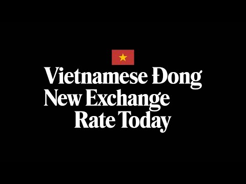 5MinutesAgo: 🔥 Vietnamese Dong New Exchange Rate Today 🔥 💥 Latest VND Exchange Rate Today