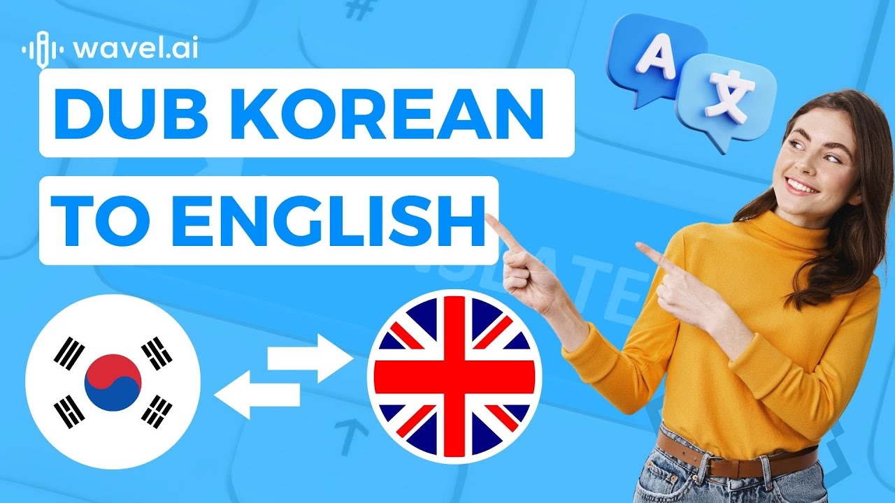 Translate Korean to English Audio | AI Audio Dubbing