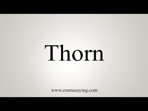 How To Say Thorn