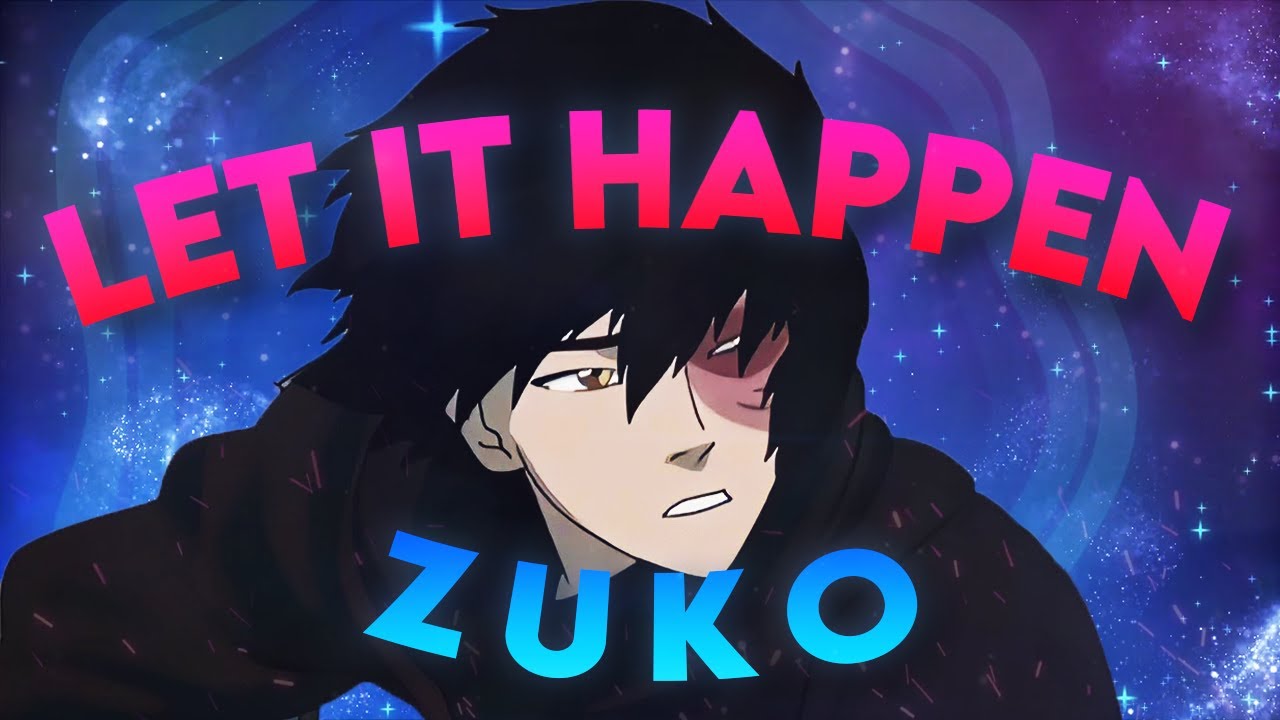 [4k] Zuko - Let it happen✨| Avatar [Edit/AMV]