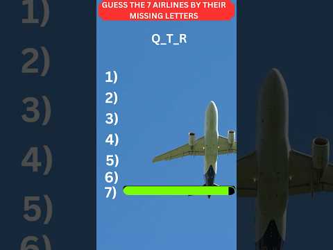 Guess The 7 Airlines By Their Missing Letters