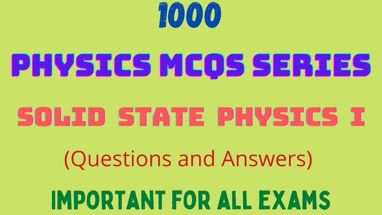 Solid State Physics MCQs |Most important Physics MCQs #solidstatephysicsmcqs