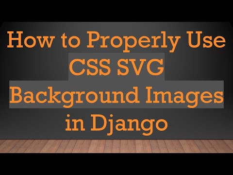 How to Properly Use CSS SVG Background Images in Django