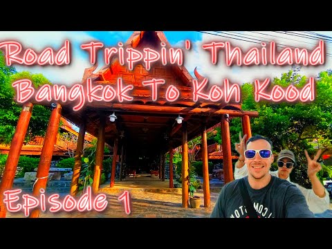 🌆 Bangkok to Koh Kood 🏝️ - Episode 1 Road Trip 🚘 Street Food 🤤, Traditional Thai Hotel #thailand