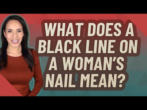 What does a black line on a woman's nail mean?