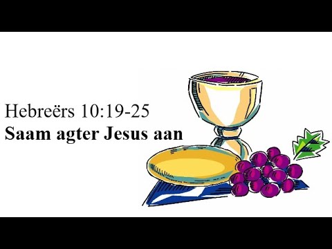 Heb 10:23-25 SAAM AGTER JESUS AAN | Jaco se Bybelkoerant
