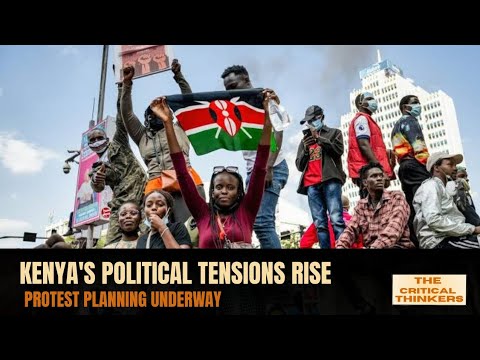 Kenya’s Political Tensions and Protest Planning