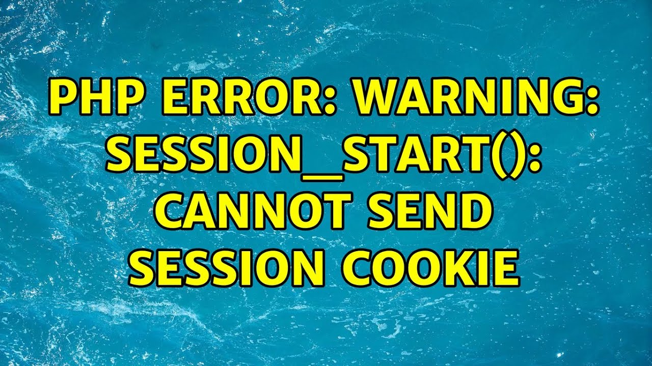 php error: Warning: session_start(): Cannot send session cookie