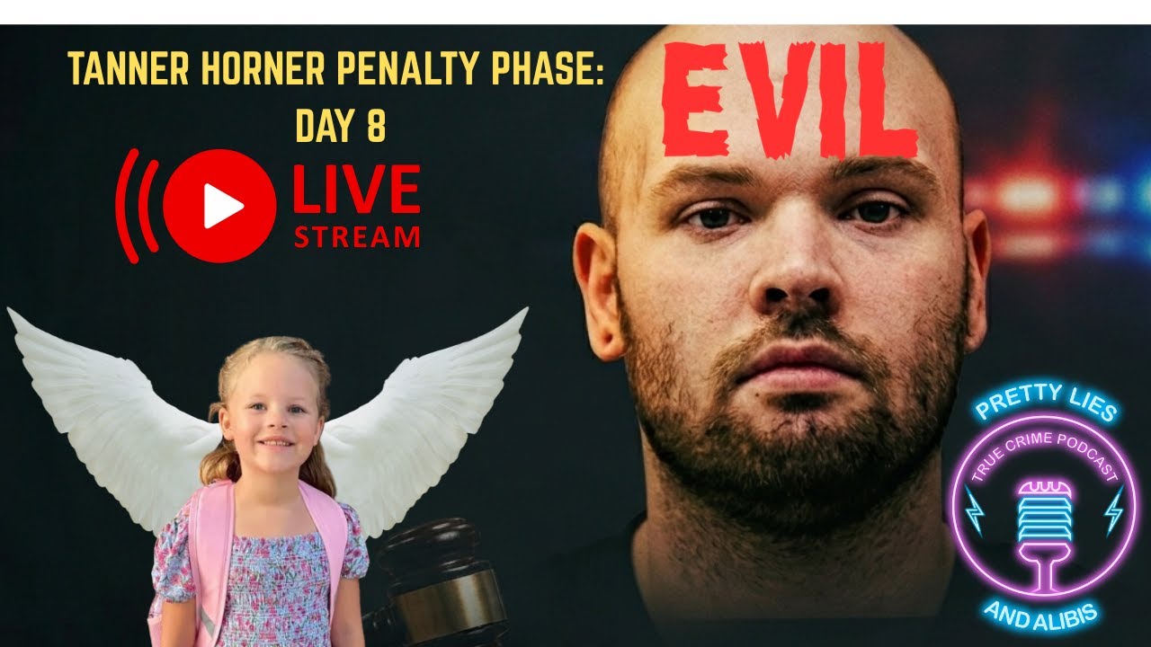 LIVESTREAM:Tanner Horner Penalty Phase - Day 8