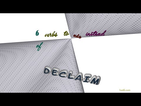 declaim - 6 verbs which are synonym of declaim (sentence examples)