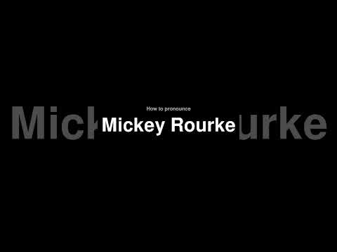 Shorts how to pronounce Mickey Rourke