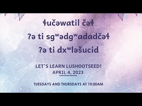 Let’s Learn Lushootseed-4-4-23 – Lushootseed