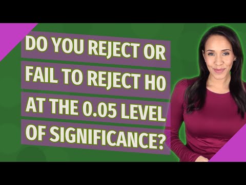 Do you reject or fail to reject H0 at the 0.05 level of significance?