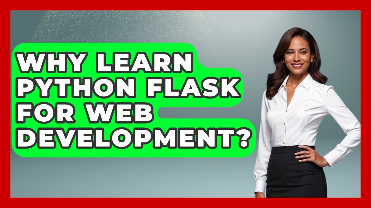 Why Learn Python Flask For Web Development? - Python Code School