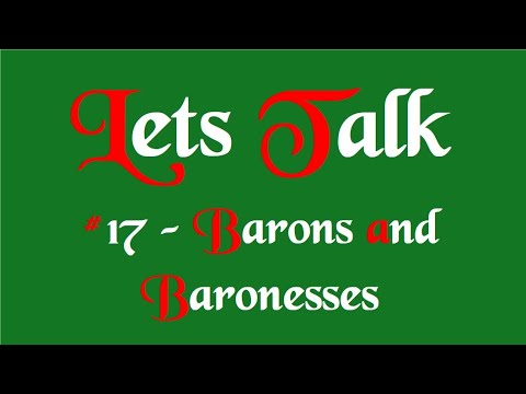 Lets talk #17 Barons and Baronesses