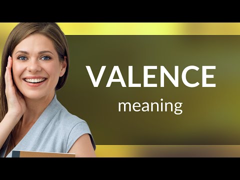Valence — VALENCE meaning