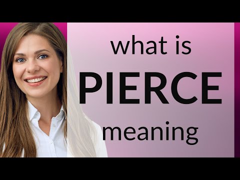 Pierce • what is PIERCE definition