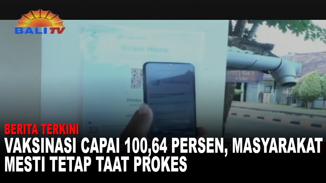 BERITA TERKINI - VAKSINASI CAPAI 100,64 PERSEN, MASYARAKAT MESTI TETAP TAAT PROKES