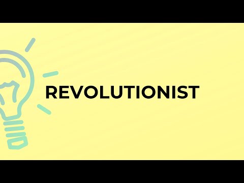 What is the meaning of the word REVOLUTIONIST?
