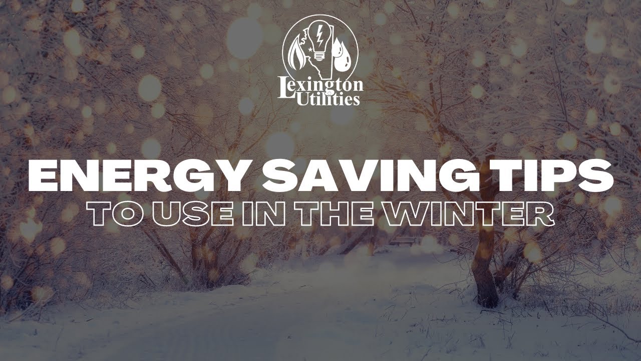 Lexington Utilities - Winter Energy Saving Tips