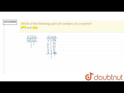 Which of the following pairs of numbers are co-prime? 215 and 216 | 6 | FACTORS AND MULTIPLES | ...