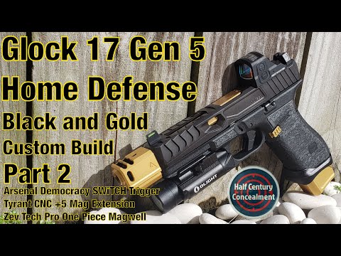 Glock 17 Gen 5 Home Defense Custom Build Part 2 - SWiTCH Trigger, Tyrant +5 Mag & Zev Tech Magwell