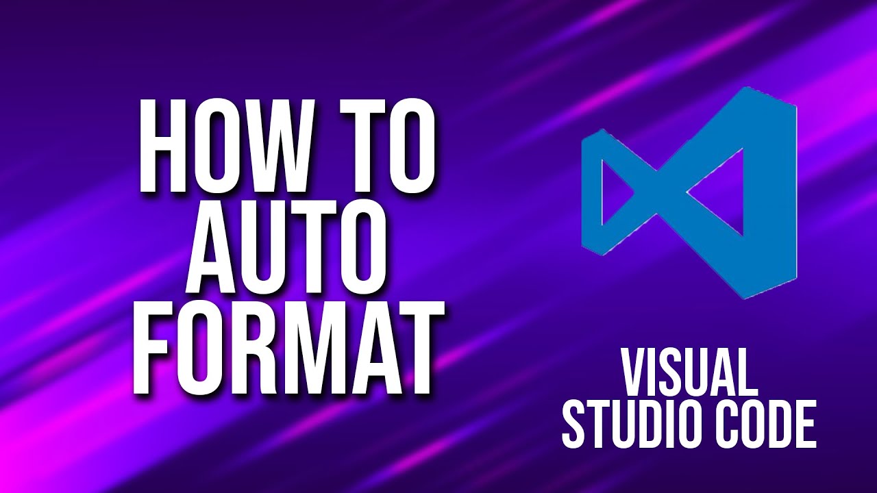 How To Auto Format Visual Studio Code Tutorial