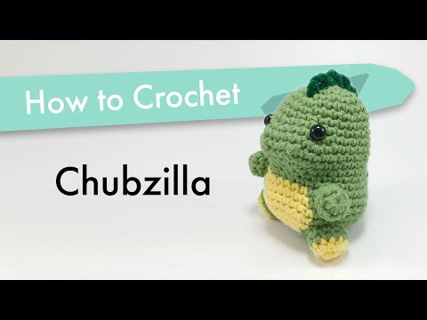 How to Crochet Chubzilla || Amigurumi Pattern Tutorial