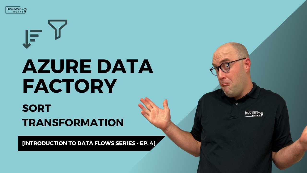 Introduction to Azure Data Factory: Sort Transformation - Ep.4