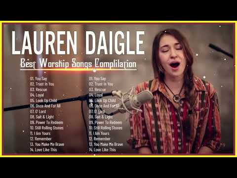 New 2023 Best Playlist Of Lauren Daigle Christian Songs ๐ Ultimate Lauren Daigle Full Album