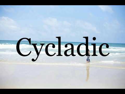 How To Pronounce Cycladic🌈🌈🌈🌈🌈🌈Pronunciation Of Cycladic