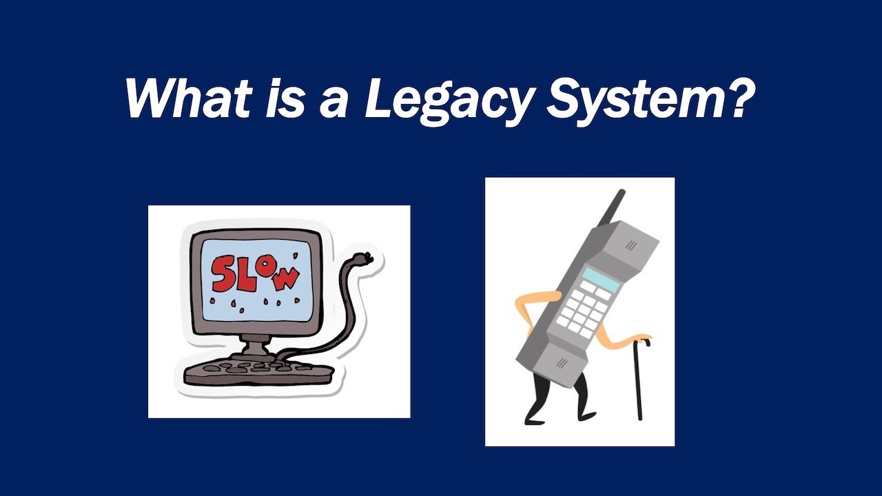 What is a Legacy System?