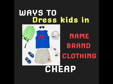 WAYS TO | Dress Kids In Name Brand Clothes CHEAP!!!