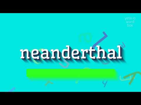 How to say "neanderthal"! (High Quality Voices)