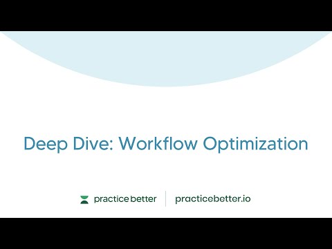 Deep Dive: Workflow Optimization