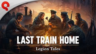 Last Train Home – Legion Tales | Steam Game Key for PC | GamersGate