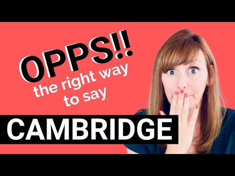 The Right way to Say CAMBRIDGE