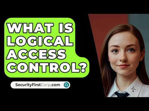 What Is Logical Access Control? - SecurityFirstCorp.com