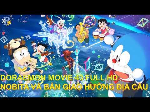 Doraemon Movie 43 HD: Nobita Và Bản Giao Hưởng Địa Cầu Full HD Movie | Review Anime | Doraemon 2024