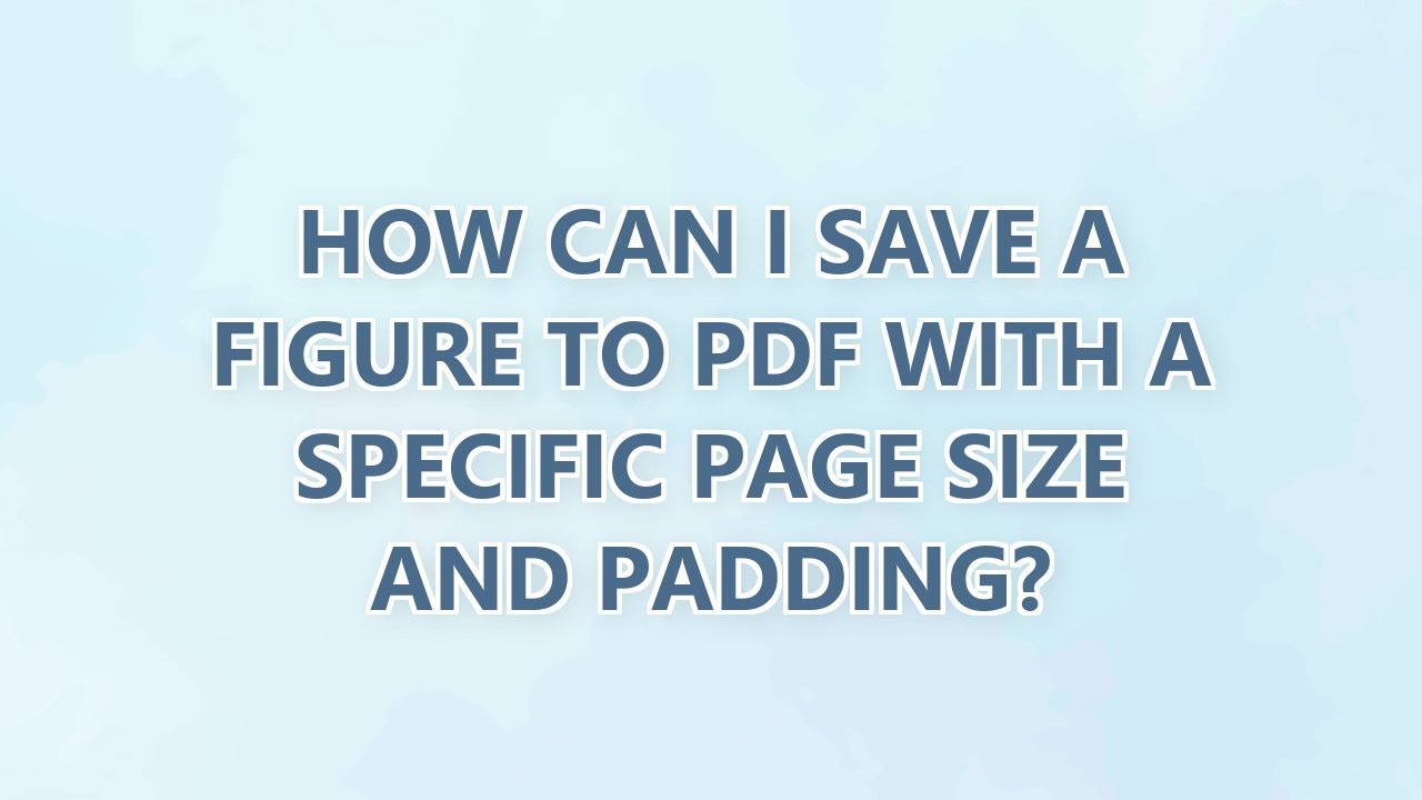 How can I save a figure to PDF with a specific page size and padding?