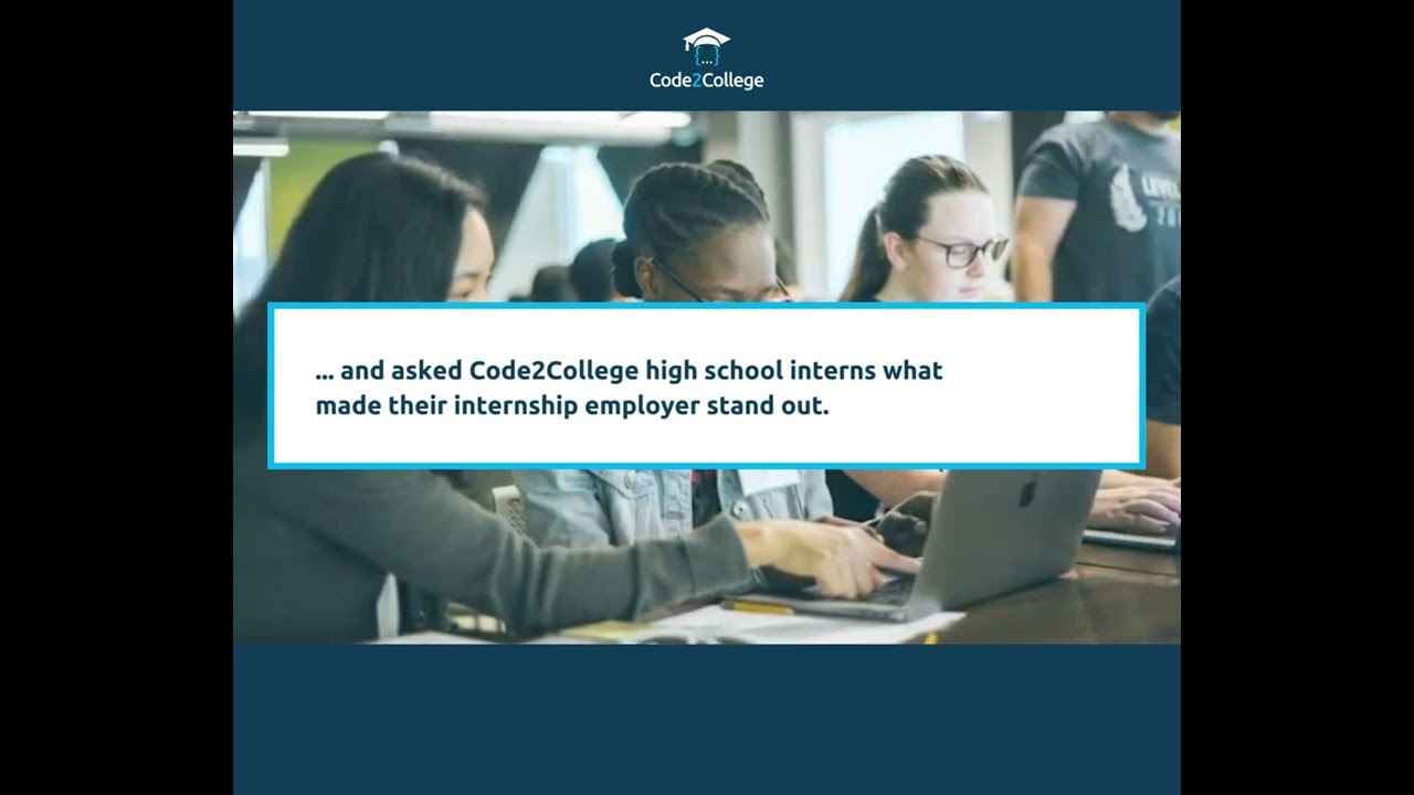 Why Tech Leaders Are Hiring High School Interns | Code2College