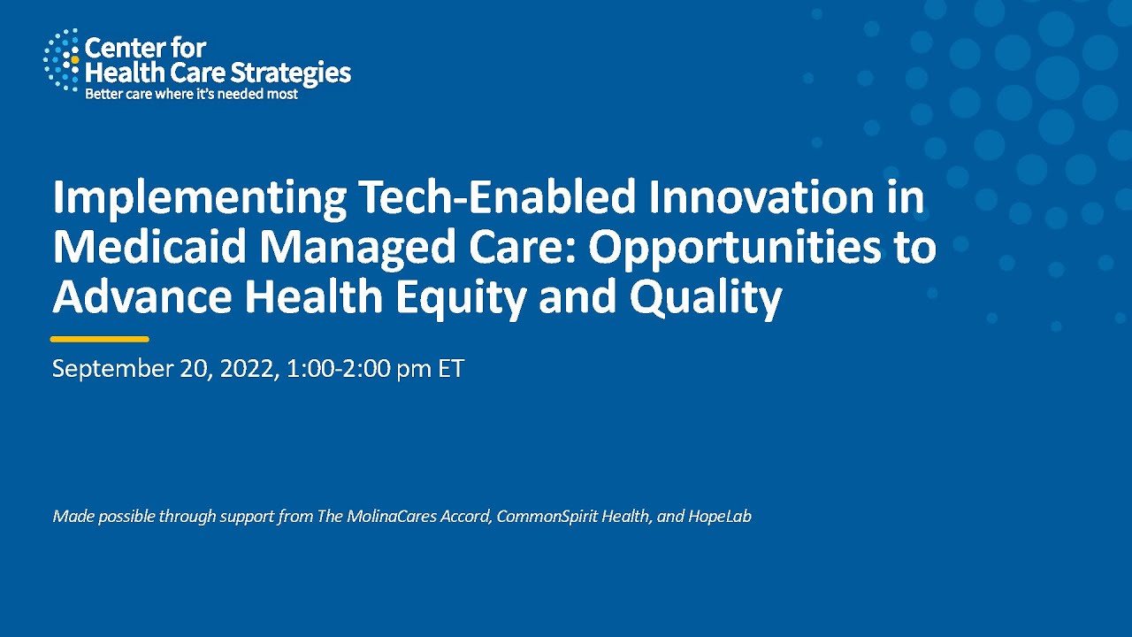 Implementing Tech-Enabled Innovation in Medicaid Managed Care:Opportunities to Advance Health Equity