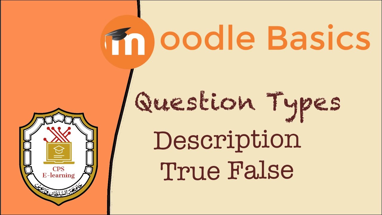 Moodle Question Types-  Description & True or False