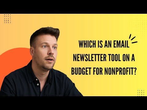 Which is an Email Newsletter Tool on a Budget for Nonprofit?