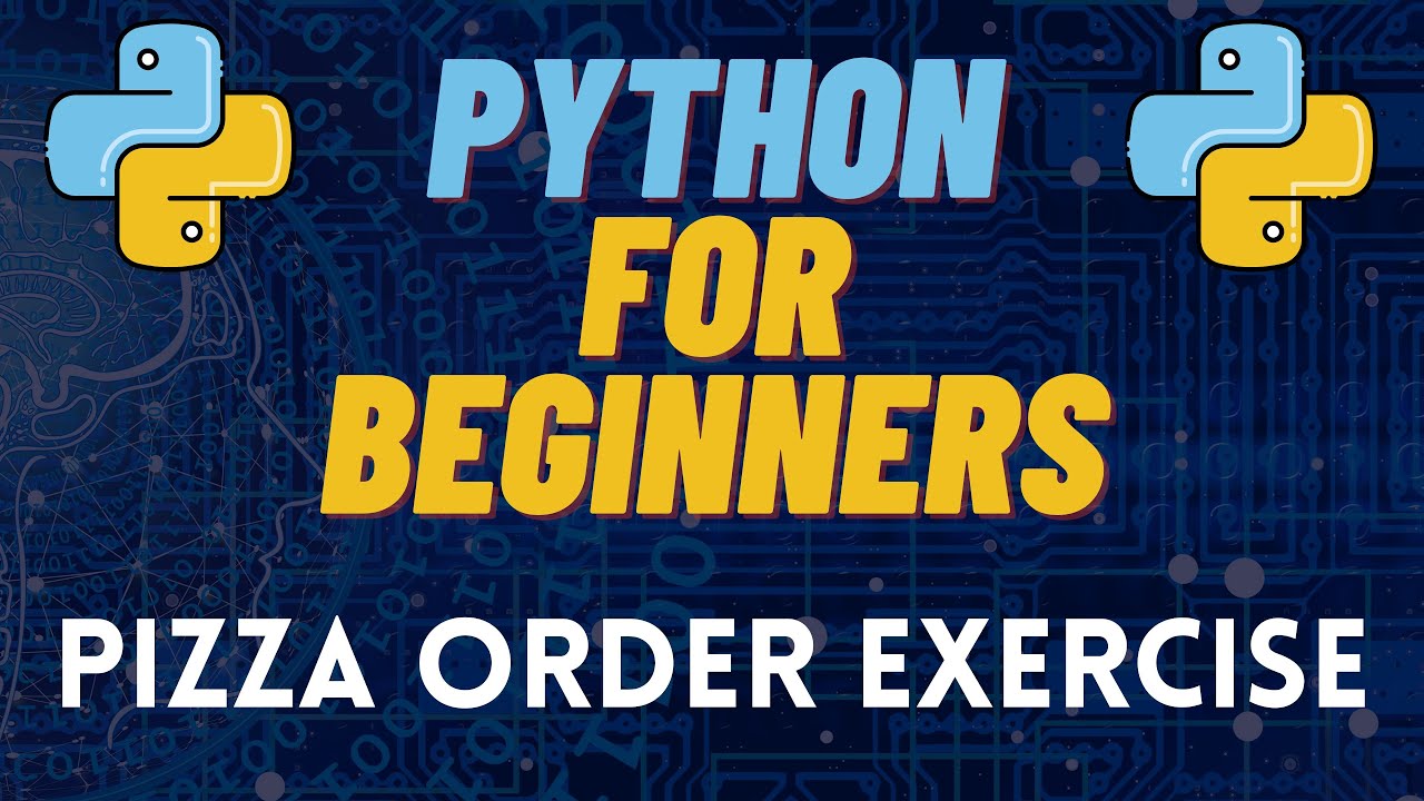 Python For Beginners - 22 - Pizza Order Exercise