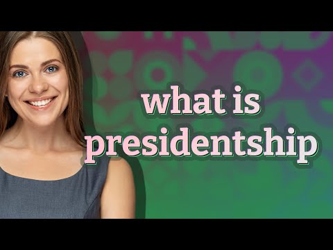 Presidentship | meaning of Presidentship