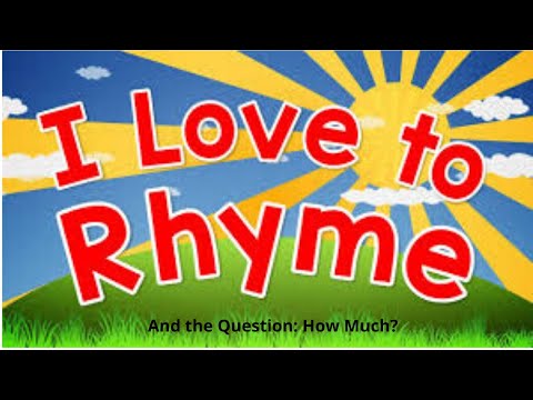Rhyming Words/Answering the Question:How Much?